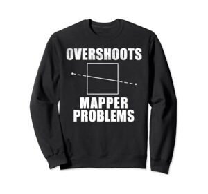 overshoots mapper problems sweatshirt