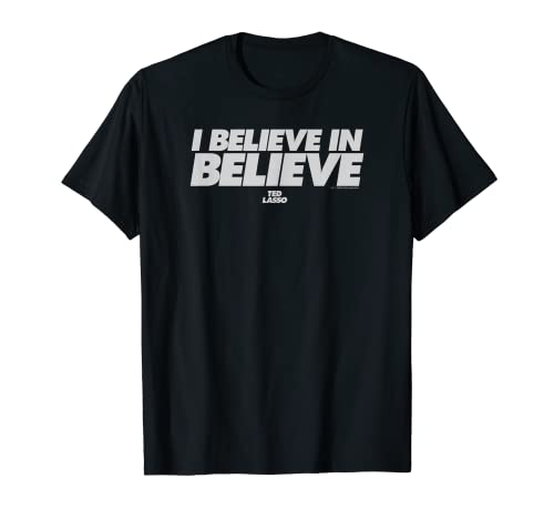 Ted Lasso I Believe In Believe Simple Bold Text T-Shirt