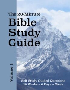 the 20-minute bible study guide — volume 1: 26 weeks of self-study guided questions (see description for which books of the bible are included in this volume) (the 20-minute bible study guides)