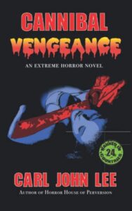 cannibal vengeance: an extreme horror novel