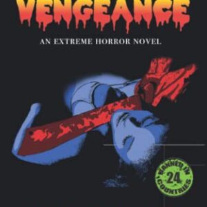 Cannibal Vengeance: An Extreme Horror Novel