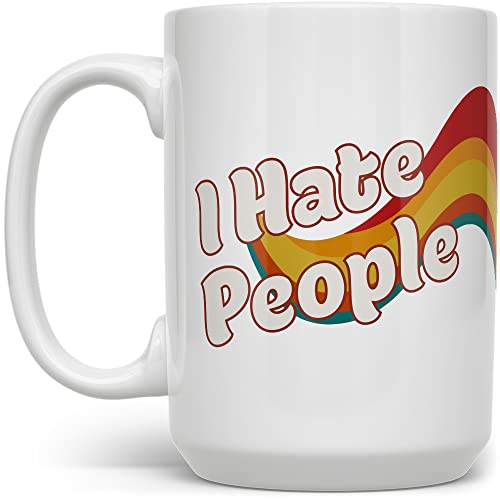 I Hate People Retro Funny Coffee Mug, Sarcastic Gag Gift for Introvert Women Men Friend Sister Brother Coworker, Sassy Fun Mugs (15oz)