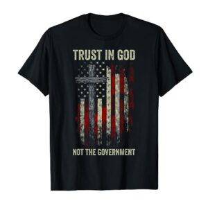 Trust In God Not The Government Patriotic Christian USA Flag T-Shirt