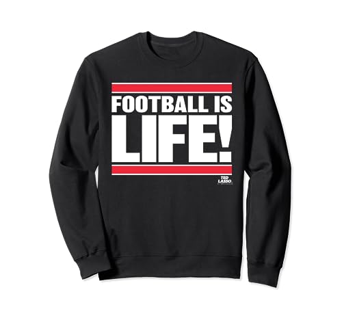 Ted Lasso Football is Life Sweatshirt