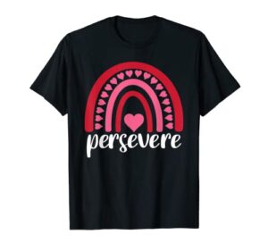 persevere inspirational uplifting positive t-shirt