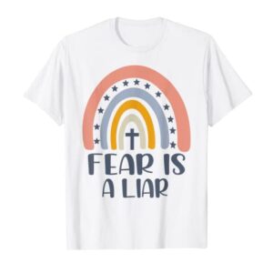 Fear is a liar Rainbow Cross Christian Bible Verse God Jesus T-Shirt