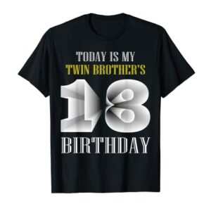 Today Is My Twin Brother's 18th Birthday Party 18 Years Old T-Shirt