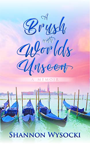 A Brush with Worlds Unseen: A Memoir