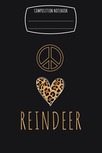 Reindeer: Peace Love Heart Reindeer Notebook & Journal & Composition Notebook & Logbook College Ruled 6x9 110 page Logbook