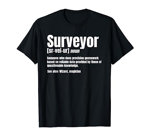 Surveyor Noun Geodesists Cartographer Valuer Land Surveying T-Shirt