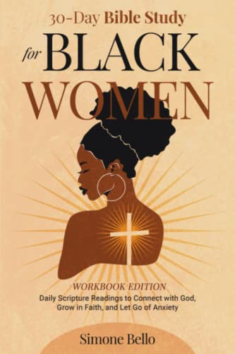 30-Day Bible Study for Black Women: Workbook Edition - Daily Scripture Readings and Activities to Connect with God, Grow in Faith, and Let Go of Anxiety