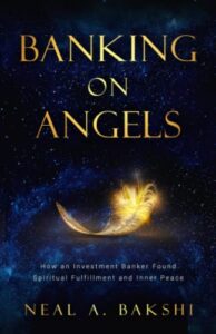 banking on angels: how an investment banker found spiritual fulfillment and inner peace