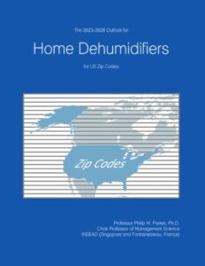 the 2023-2028 outlook for home dehumidifiers for us zip codes