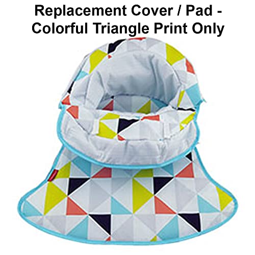 Replacement Part for Fisher-Price Sit-me-up-Seat - DRF51 ~ Baby Sitting Chair Replacement Cover/Pad ~ Colorful Triangle Print