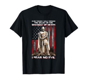 knight american i walk through shadow of death i fear no t-shirt