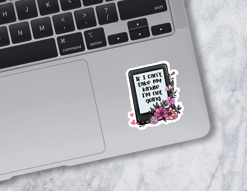 Miraki If I Can’t Take My Kindle I’m Not Going Sticker, Take My Kindle Sticker, Water Assitant Die-Cut Vinyl Stickers Decals for Laptop Phone Kindle Journal Water Bottles, Sticker for Women