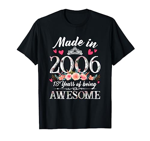 18th Birthday Women Girls Made In 2006 Floral 18 Years Old T-Shirt