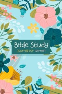 bible study journal for women: a guided planner workbook for reading the scriptures daily