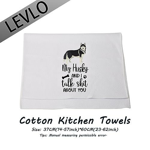 LEVLO Husky Lovers Gift My Husky and I Talk Shit About You Kitchen Towel Dog Owner Dish Towel(My Husky)