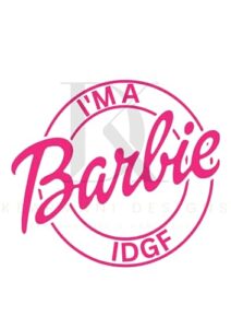 bar-bie decal 5x5 pink (i'm a idgf)