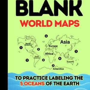 Blank World Maps: To Practice Labeling the 5 Oceans of the Earth