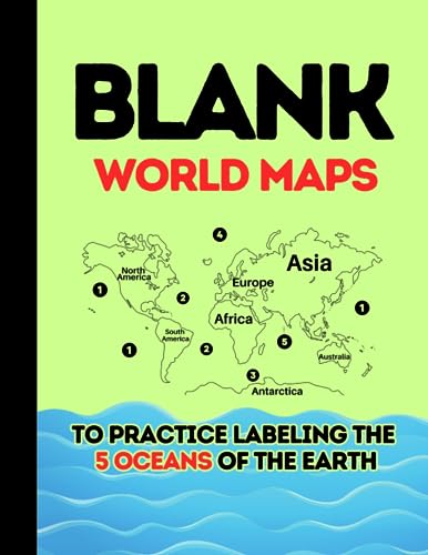 Blank World Maps: To Practice Labeling the 5 Oceans of the Earth