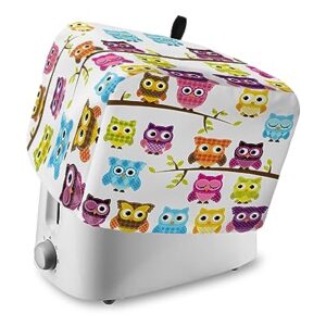 Toaster Cover, 2 Slice Toaster Cover Colorful Cartoon Owls Kitchen Small Appliance Covers, Dust and Machine Washable Bread Maker Cover (12w X 7.5d X 8h)