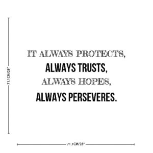 Vinyl Wall Quotes Stickers It Always Protects Always Trusts Always Hopes Always Perseveres Cute Wall Decals Home Wall Decor Prayer Religious Quotes Wall Decal for Living Room Kitchen Backdrops Outdoor