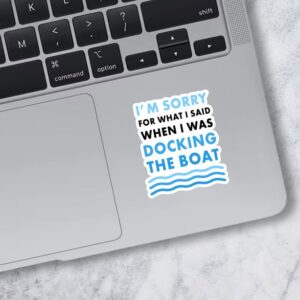 Miraki I'm Sorry For What I Said When I Was Docking The Boat Stickers, Boat Stickers, Travel Stickers, Water Assitant Die-Cut Vinyl Funny Decals for Laptop, Phone, Water Bottles, Kindle Sticker