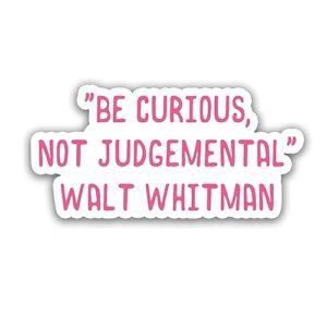 miraki be curious not judgemental sticker, positive stickers, aesthetic stickers, cute stickers, water assitant die-cut vinyl funny decals for laptop, phone, guitar, water bottles, kindle sticker