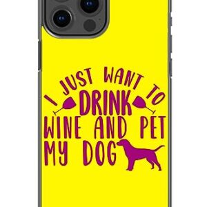 I Just Want To Drink Wine And Pet My Dog Sarcastic Funny Pattern Art Design Anti-Fall and Shockproof Gift iPhone case (iPhone 11 Pro)