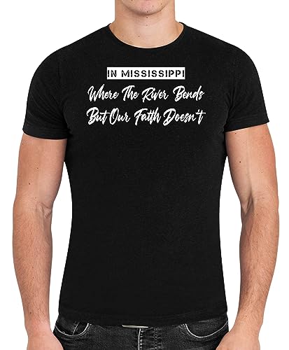 Persevere With Faith, Perfect For Son's Graduation - In Mississippi Where The River Bends But Our Faith Doesn't Men Or Women Black Men Women Black T-shirt