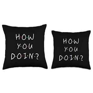 Funny Friendship Design Gift How You Doin Best Friends Novelty Throw Pillow, 16x16, Multicolor