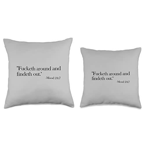 Fuck Around And Find Out Co. Fucketh Around and Findeth Out Mood 24:7 Quote FAFO Throw Pillow, 16x16, Multicolor