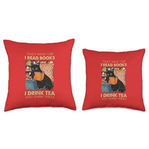 Cat Read Books Drink Tea Tee Funny Cute Gift That's what i do i Read Books i Drink Tea and i Know Things Throw Pillow, 18x18, Multicolor