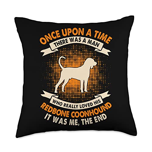 Funny Dog Redbone Coonhound Gift for Men & Dad Once Upon Time There was Man-Funny Redbone Coonhound Throw Pillow, 18x18, Multicolor