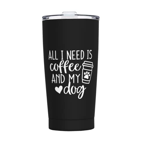 Yipaidel All I Need Is Coffee and My Dog 20 OZ Stainless Steel Vacuum Insulated Tumblers Lids Mug, Double Wall Water Cup for Home, Office, Kitchen Outdoor ideal for Ice Drinks or Hot Beverage