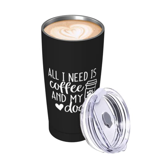 Yipaidel All I Need Is Coffee and My Dog 20 OZ Stainless Steel Vacuum Insulated Tumblers Lids Mug, Double Wall Water Cup for Home, Office, Kitchen Outdoor ideal for Ice Drinks or Hot Beverage