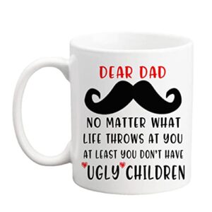 qsavet dad no matter what/ugly children funny coffee mug, dad gifts, father gifts, gag gifts for dad from kids, birthday gifts for father, gift idea for dad from daughter, son - 11oz novelty tea cup