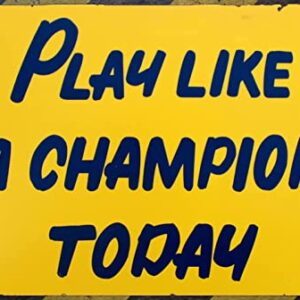 Play Like A Champion Today Sign - Play Sign Inspirational Classic Metal For Bar Restaurant Cafe Men Cave Pub Bar Home Wall Decor（8x12 Inch） (Yellow) …