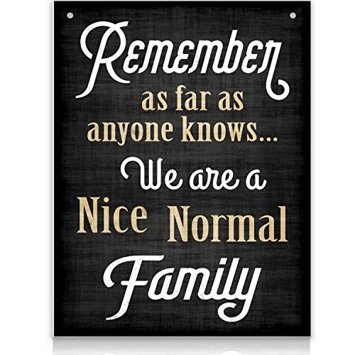 Bigtime Signs Family Quote Sign - Remember As Far As Anyone Knows We Are a Nice Normal Family - 11.75 inch x 9 inch Rigid PVC - Quirky Funny Family Decoration Signs for Home or Business Décor