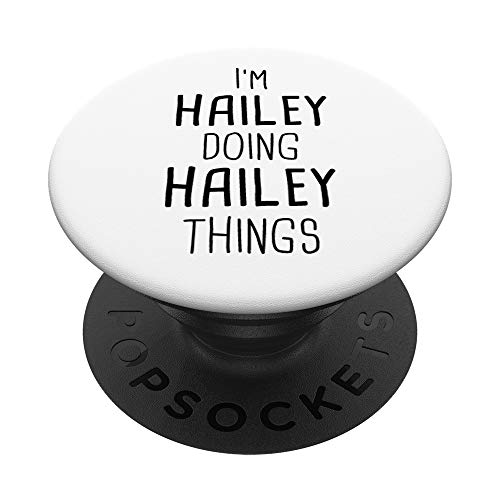 I'm HAILEY Doing HAILEY Things Personalized Girl Name Gift PopSockets PopGrip: Swappable Grip for Phones & Tablets