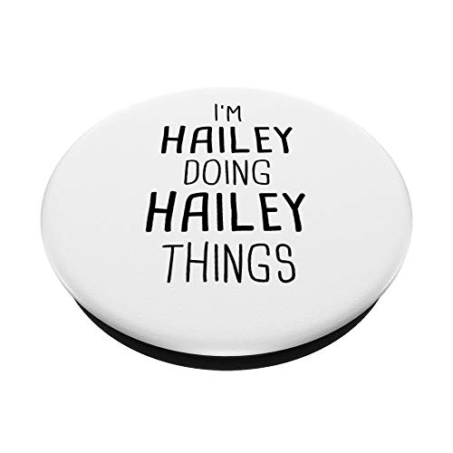 I'm HAILEY Doing HAILEY Things Personalized Girl Name Gift PopSockets PopGrip: Swappable Grip for Phones & Tablets