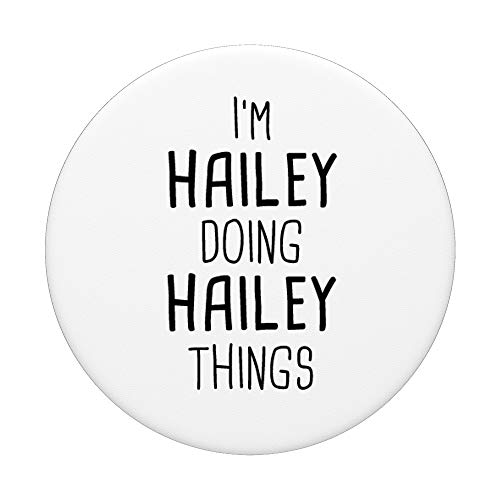 I'm HAILEY Doing HAILEY Things Personalized Girl Name Gift PopSockets PopGrip: Swappable Grip for Phones & Tablets