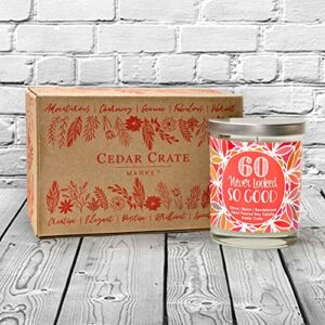 60 Never Looked So Good - 60th Birthday Candles Gifts for Women,Happy Birthday Candle, Scented 100% Soy, 10 Oz. Candle, Happy Birthday Gifts for Friends, Female, 60th Birthday Gifts for Women