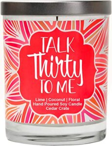 talk thirty to me, 30th birthday candles gifts for women, scented 100% soy candles, made in the usa, 30 year old, happy birthday candle, happy birthday gifts for friends, female, bff, bestie, sister.