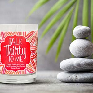 Talk Thirty to Me, 30th Birthday Candles Gifts for Women, Scented 100% Soy Candles, Made in The USA, 30 Year Old, Happy Birthday Candle, Happy Birthday Gifts for Friends, Female, BFF, Bestie, Sister.