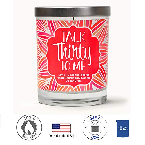 Talk Thirty to Me, 30th Birthday Candles Gifts for Women, Scented 100% Soy Candles, Made in The USA, 30 Year Old, Happy Birthday Candle, Happy Birthday Gifts for Friends, Female, BFF, Bestie, Sister.