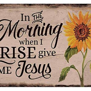 LASMINE Tin Signs in The Morning When I Rise Give Me Jesus Sunflower Bar Country Home Bedroom Creative Wall Restaurant Hang Sign Gift8X12Inch