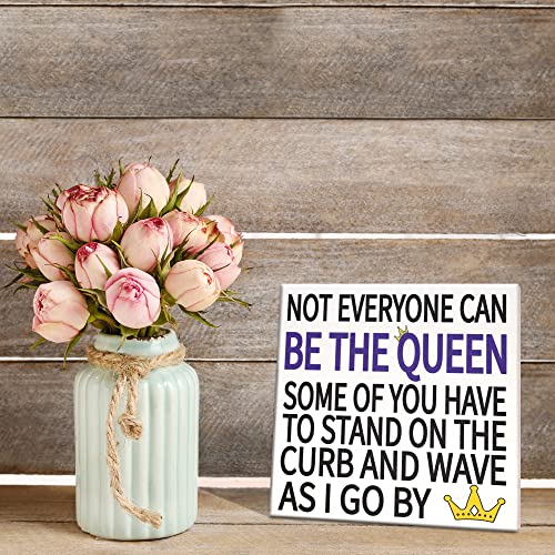 JennyGems Friend Gifts, Not Everyone Can Be the Queen Some Of You Have To Stand On the Curb and Wave As I Go By, Sarcastic Signs, Funny Signs, Desk Decor, Gifts for Coworkers